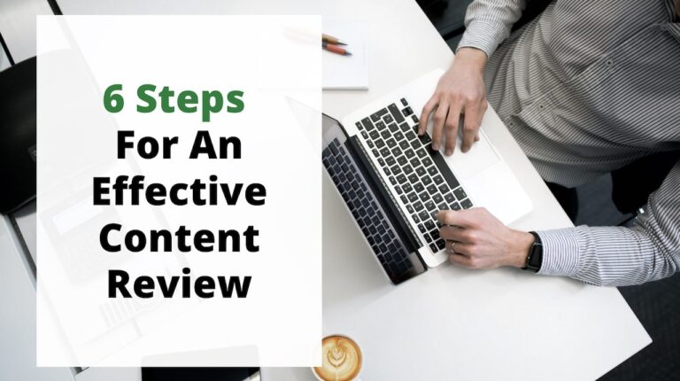 How To Review Your Website Content (A 6-Step Guide & Checklist)